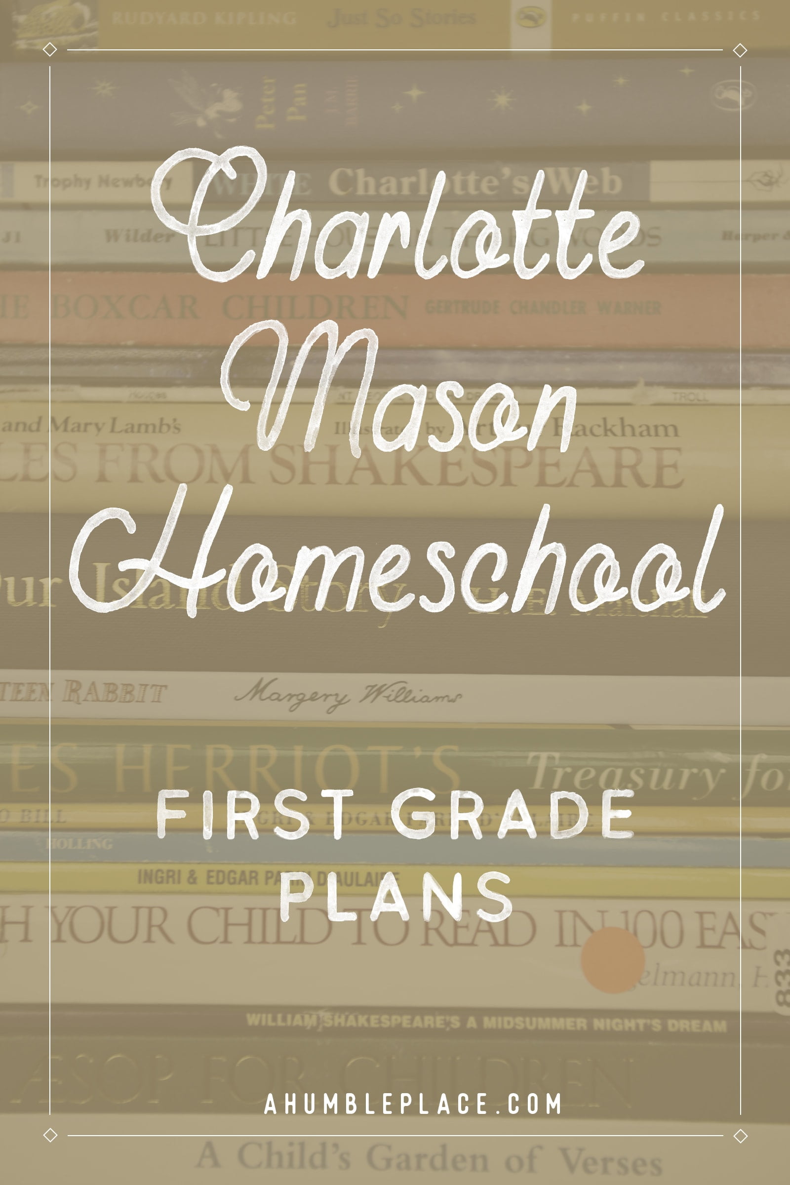 Charlotte Mason Homeschool First Grade Plans · a humble place