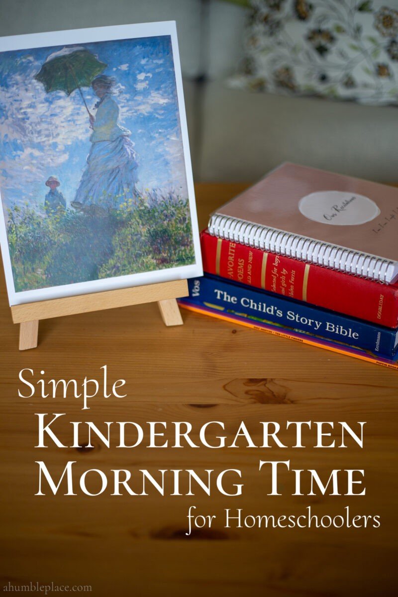 Kindergarten Morning Time for Homeschoolers · a humble place