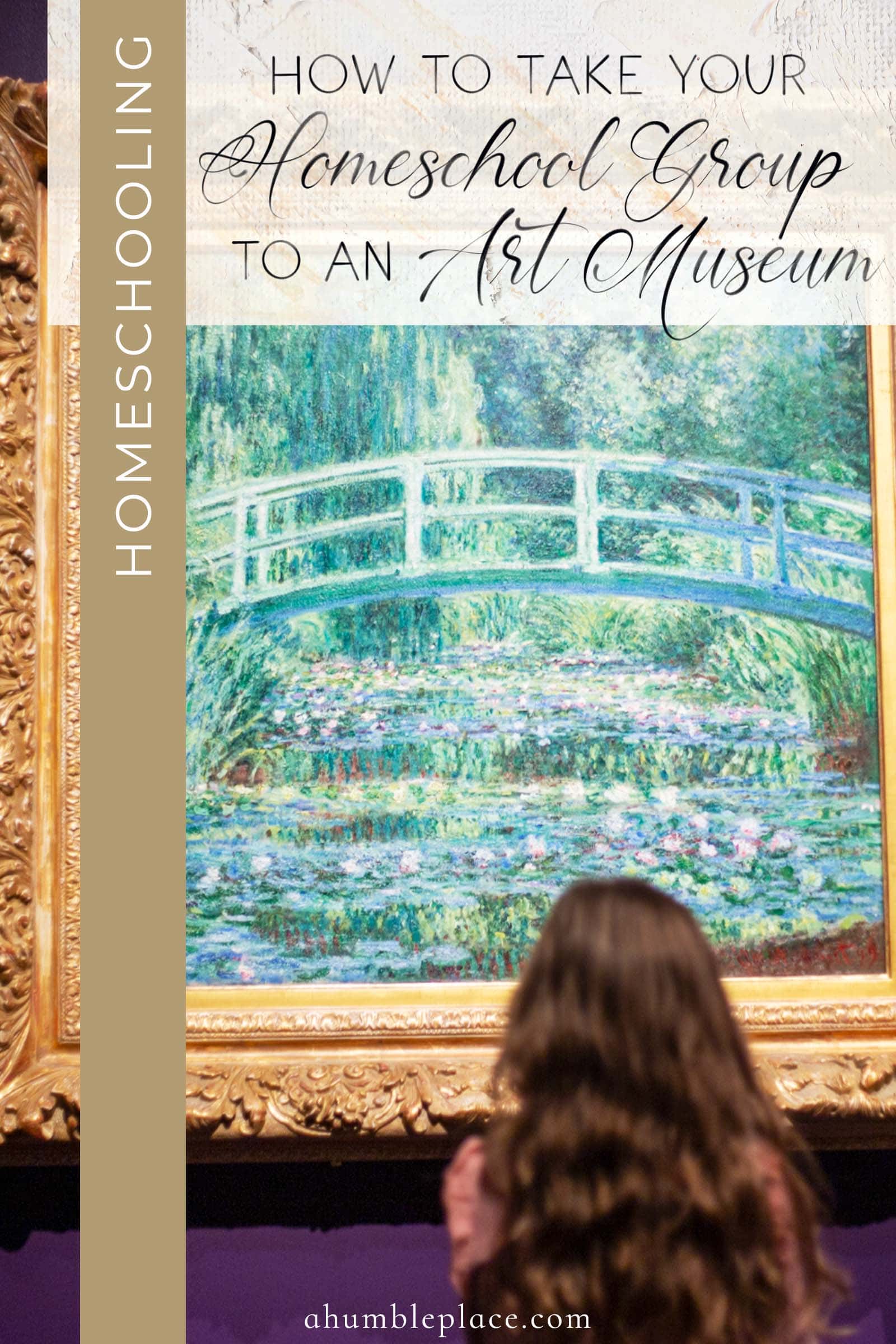 How to Take Your Homeschool Group to an Art Museum · a humble place