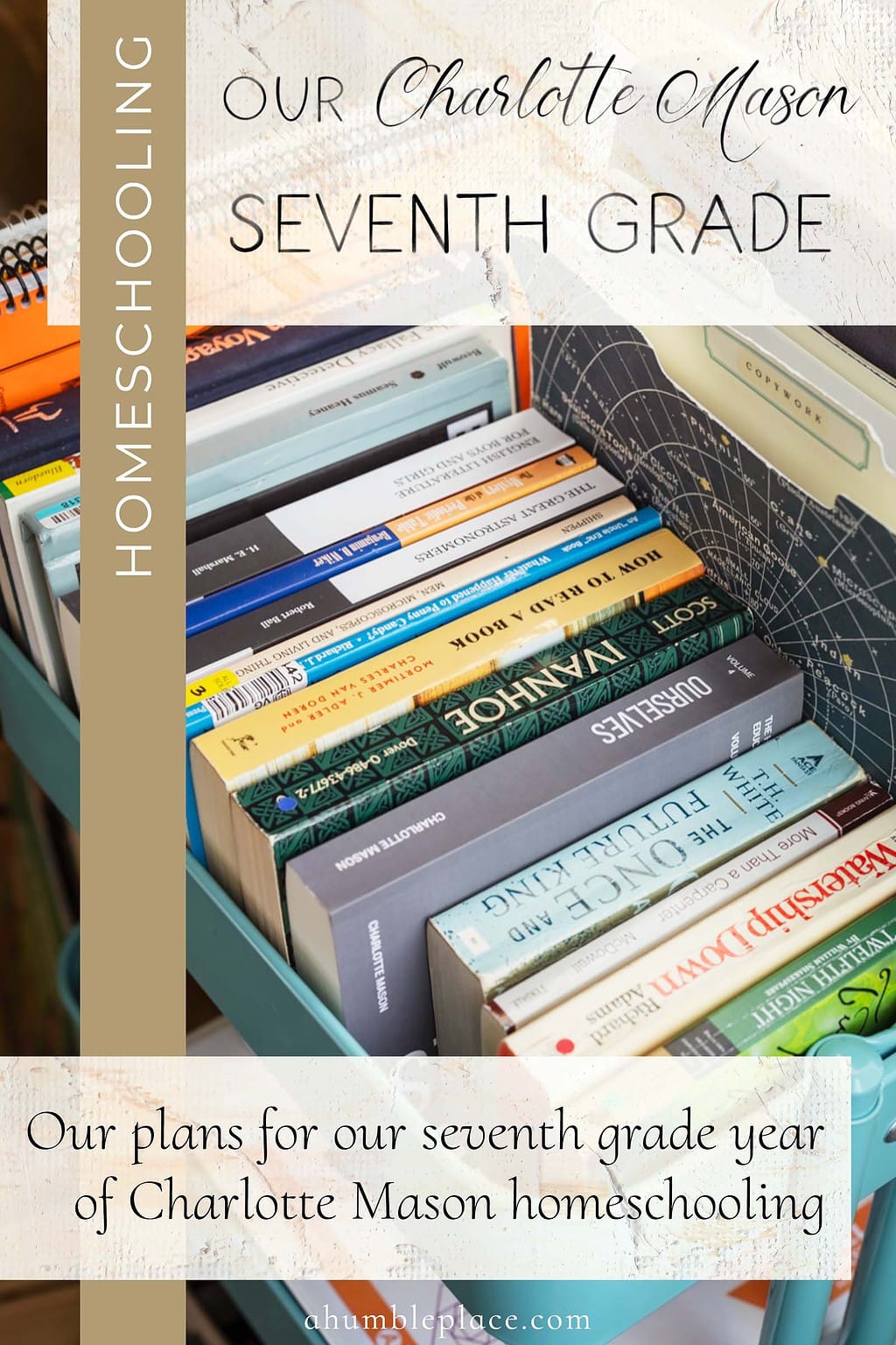 Charlotte Mason Seventh Grade Plans · a humble place