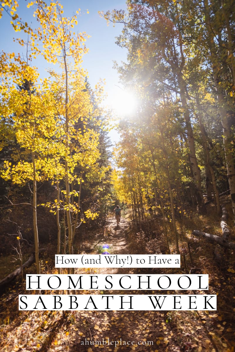 How (and Why!) to Have a Homeschool Sabbath Week · a humble place